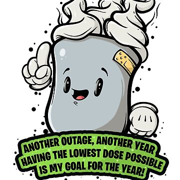 "Funny Nuclear Power Outage Refuel Low Dose Nukeworker" Essential T ...