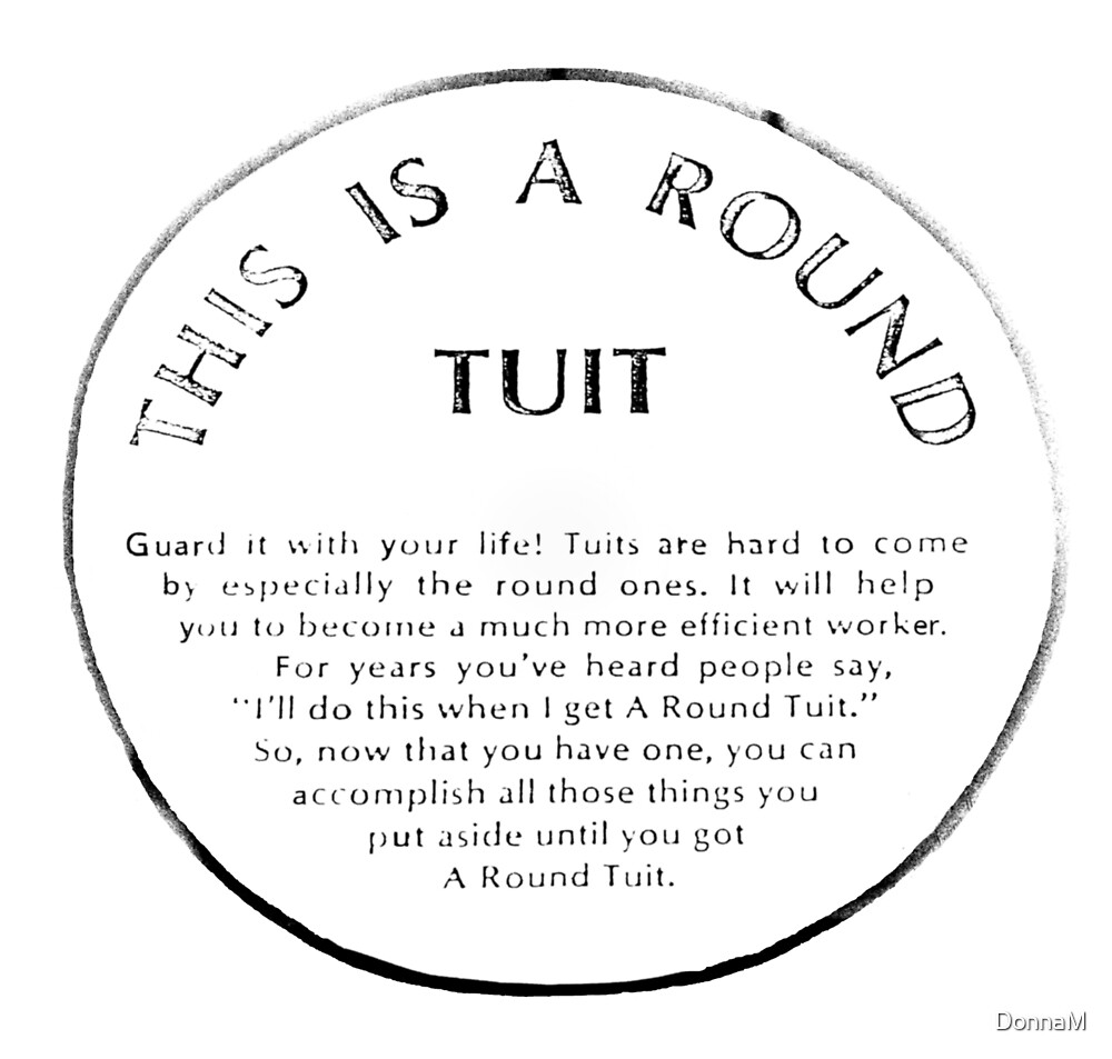 "Round Tuit" by DonnaM | Redbubble