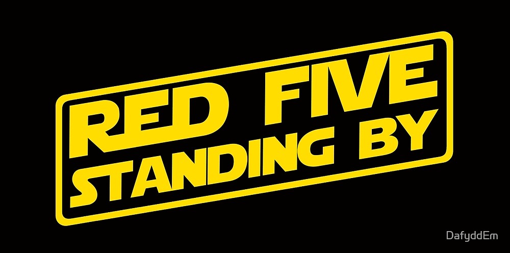 "Red Five Standing By" by DafyddEm | Redbubble