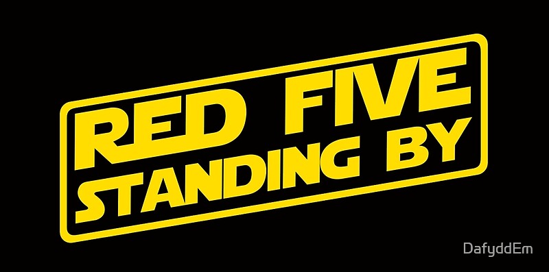 "Red Five Standing By" by DafyddEm | Redbubble
