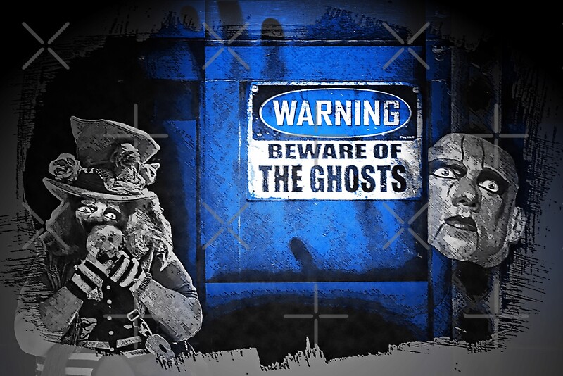 "Beware Of Ghosts" by CarolM | Redbubble