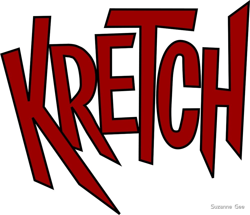 "Kretch" by Suzanne Gee | Redbubble