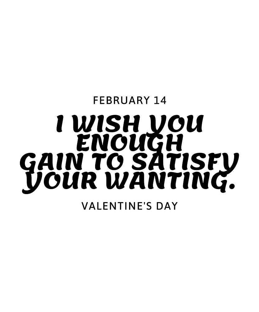 "I wish you enough gain to satisfy your wanting." by DesignshirtsY ...