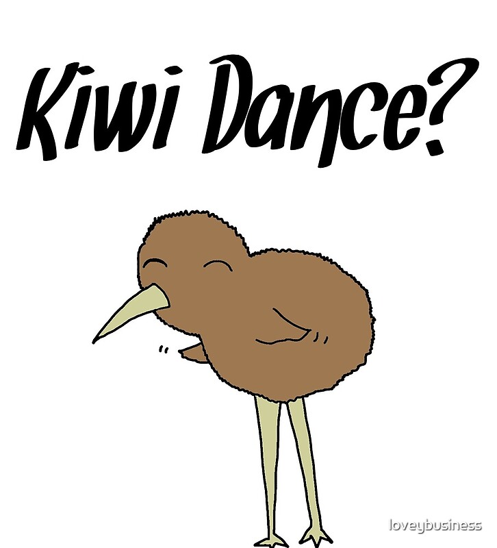 "Kiwi Dance?" by loveybusiness | Redbubble