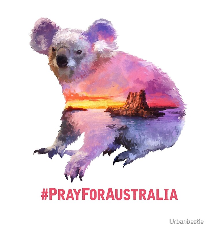 "Australian Wildfires Bushfires Koala Pray For Australia Save Lives ...