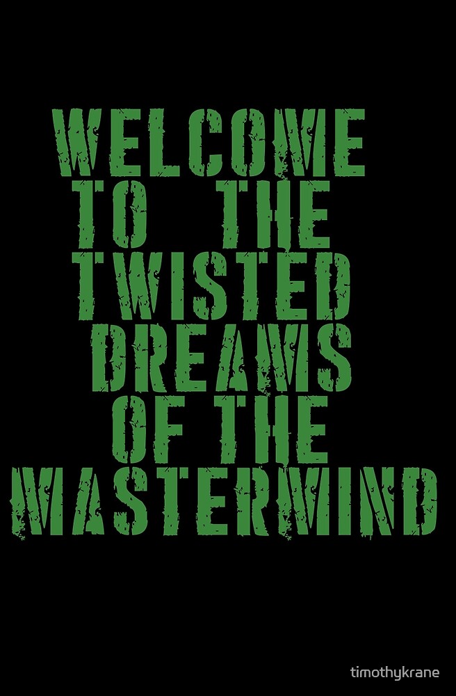 "Welcome To The Twisted Dreams" by timothykrane | Redbubble