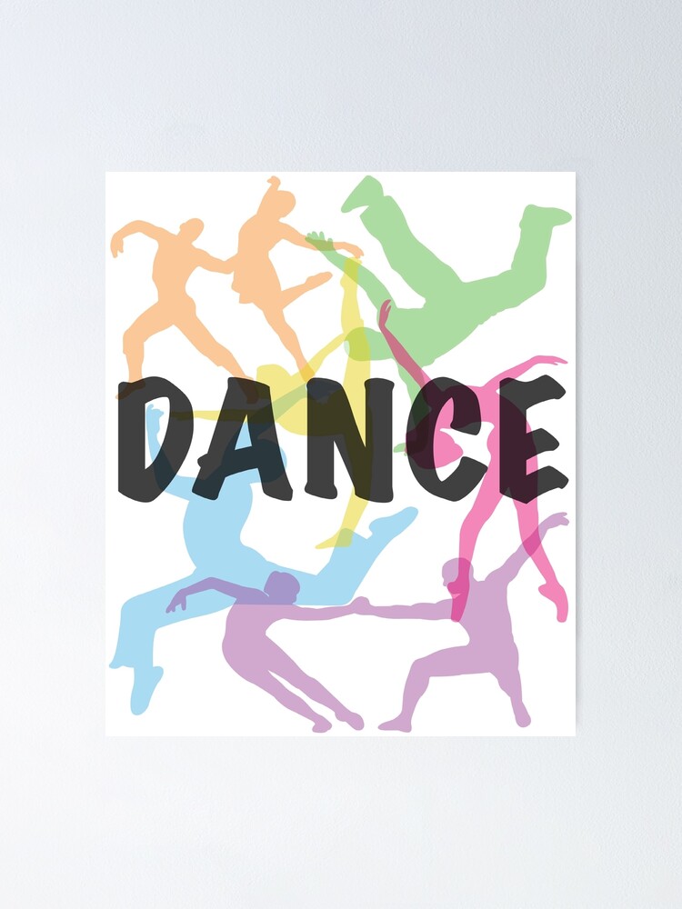 "DANCE" Poster by LeahLBaker | Redbubble