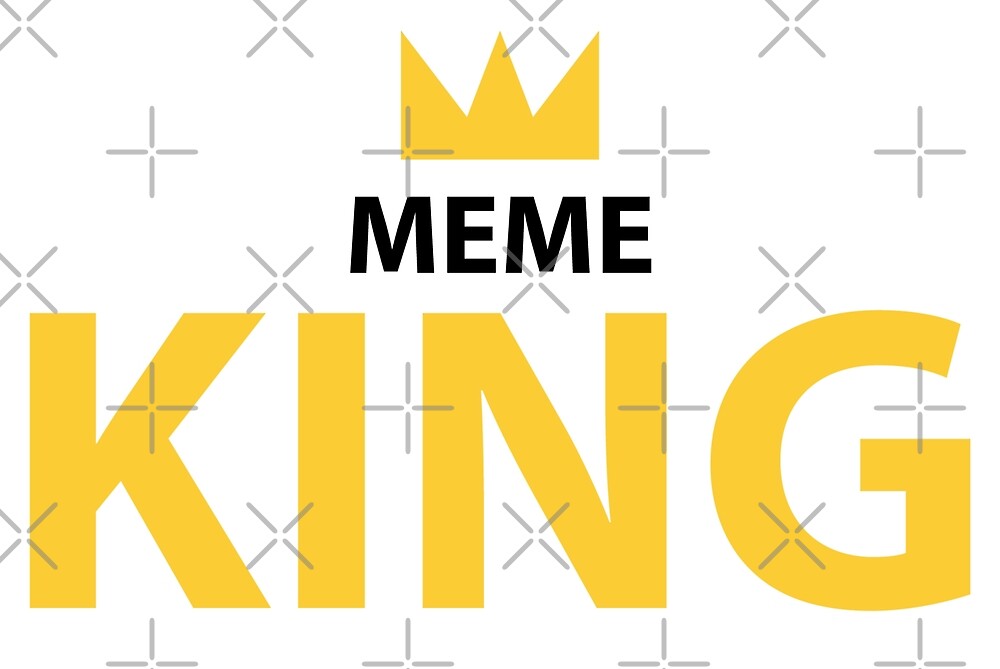 "fun phrase meme king" by RichPaulo | Redbubble