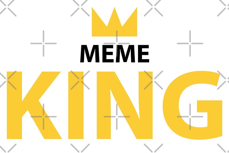 "fun phrase meme king" by RichPaulo | Redbubble