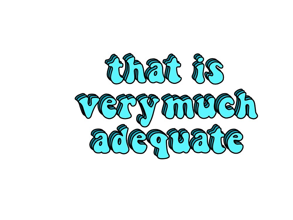 "That is very much adequate" by Evinholstad | Redbubble