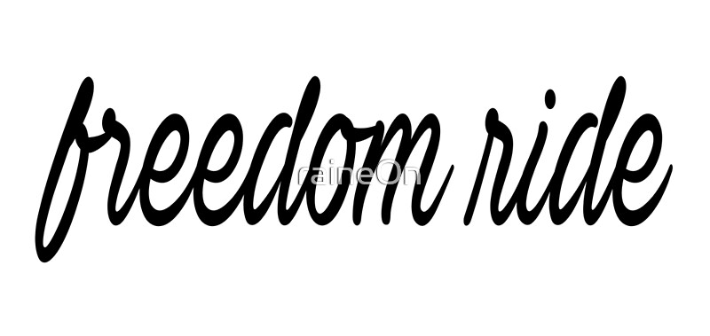 "freedom ride " by raineOn | Redbubble