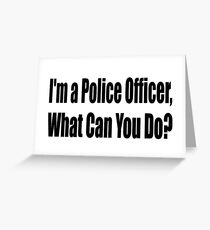 Funny Police: Greeting Cards | Redbubble