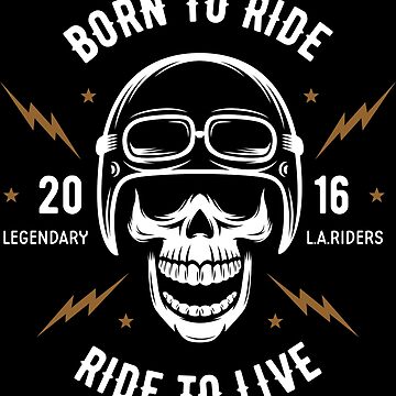 "born to ride, ride to live - motorcycle skull biker print" Sticker for ...