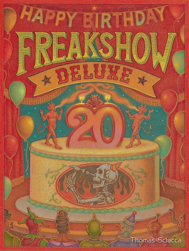 "Happy Birthday Freakshow Deluxe" by Thomas Sciacca | Redbubble