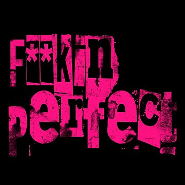 "F**kin' Perfect" Poster for Sale by Dani Moffet | Redbubble