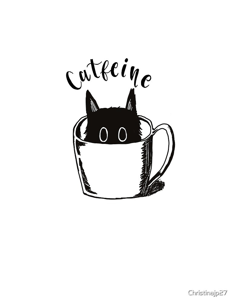 "Catfeine" by Christinajp27 | Redbubble