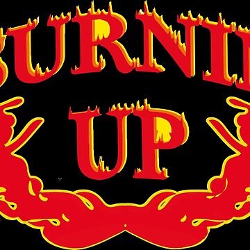 "Burnin 'Up (for you, baby)" Stickerundefined by MaryMcwave | Redbubble