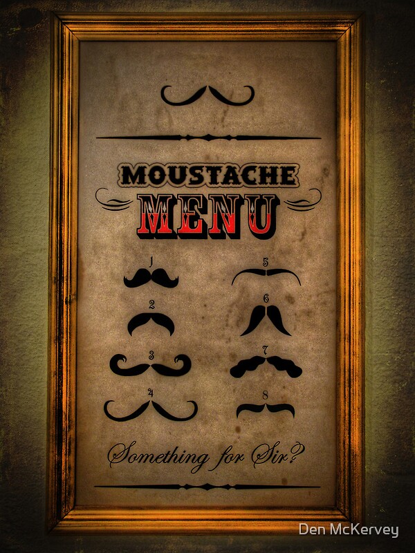 "Moustache Menu - Something for Sir?" by Den McKervey | Redbubble