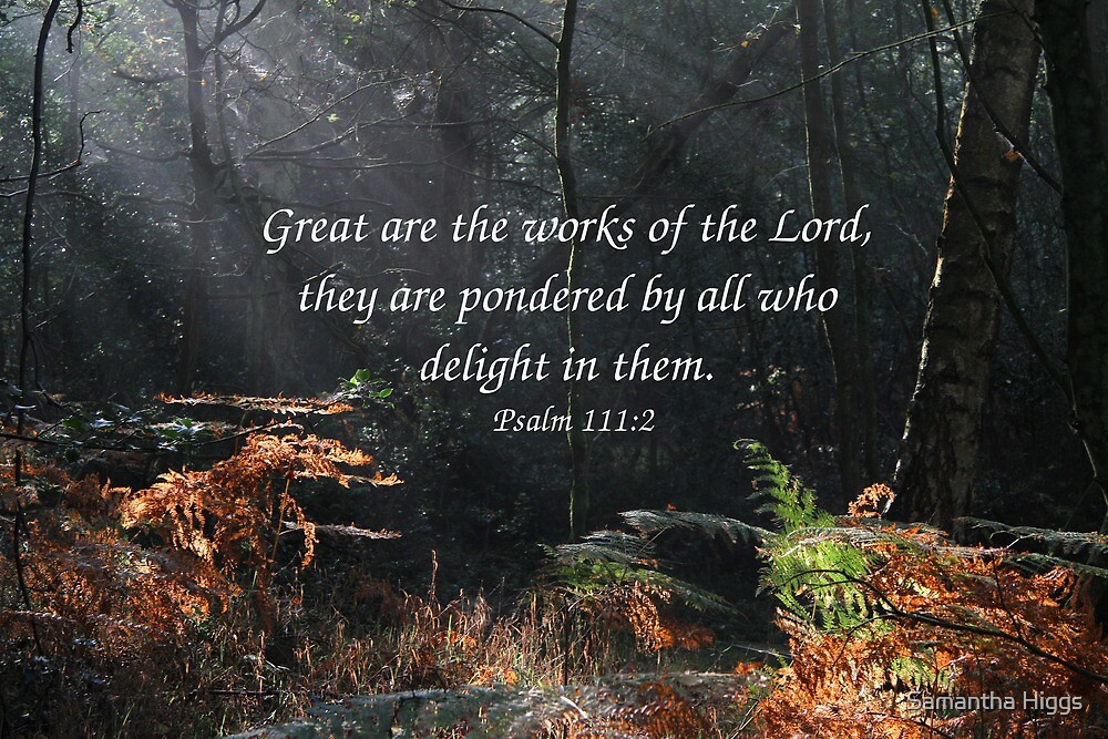 "Psalm 111:2" by Samantha Higgs | Redbubble