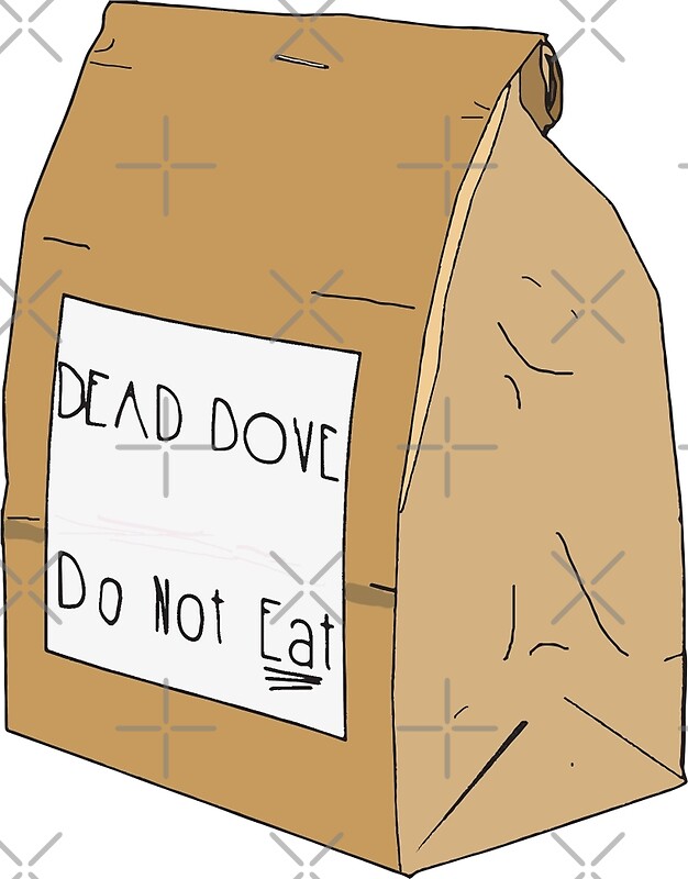 "DEAD DOVE- Do Not Eat" by EdgarCat | Redbubble