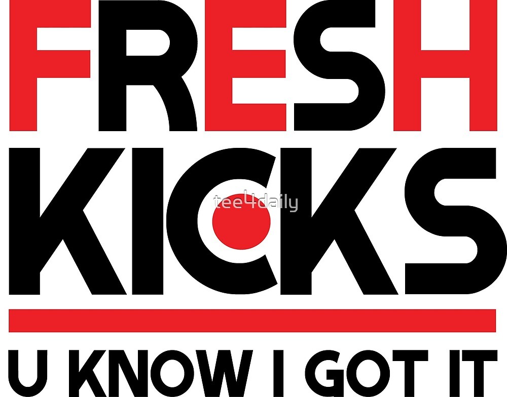 "Fresh Kicks " by tee4daily | Redbubble