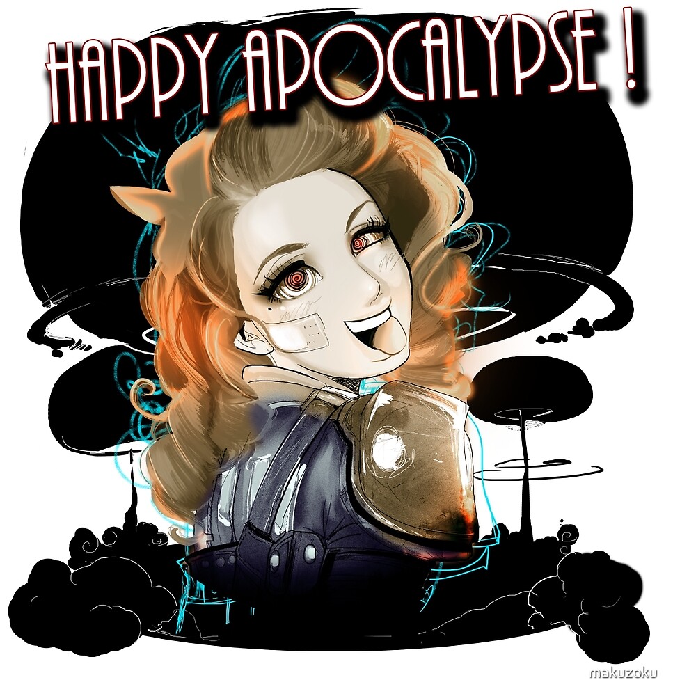 " HAPPY APOCALYPSE 1 " by makuzoku | Redbubble