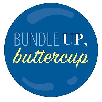 "Bundle Up, Buttercup" Sticker for Sale by weather4us | Redbubble