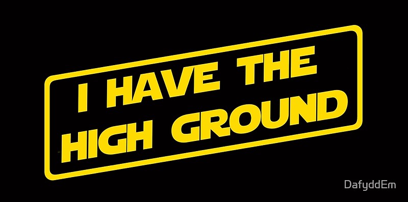 "I have the high ground" by DafyddEm | Redbubble