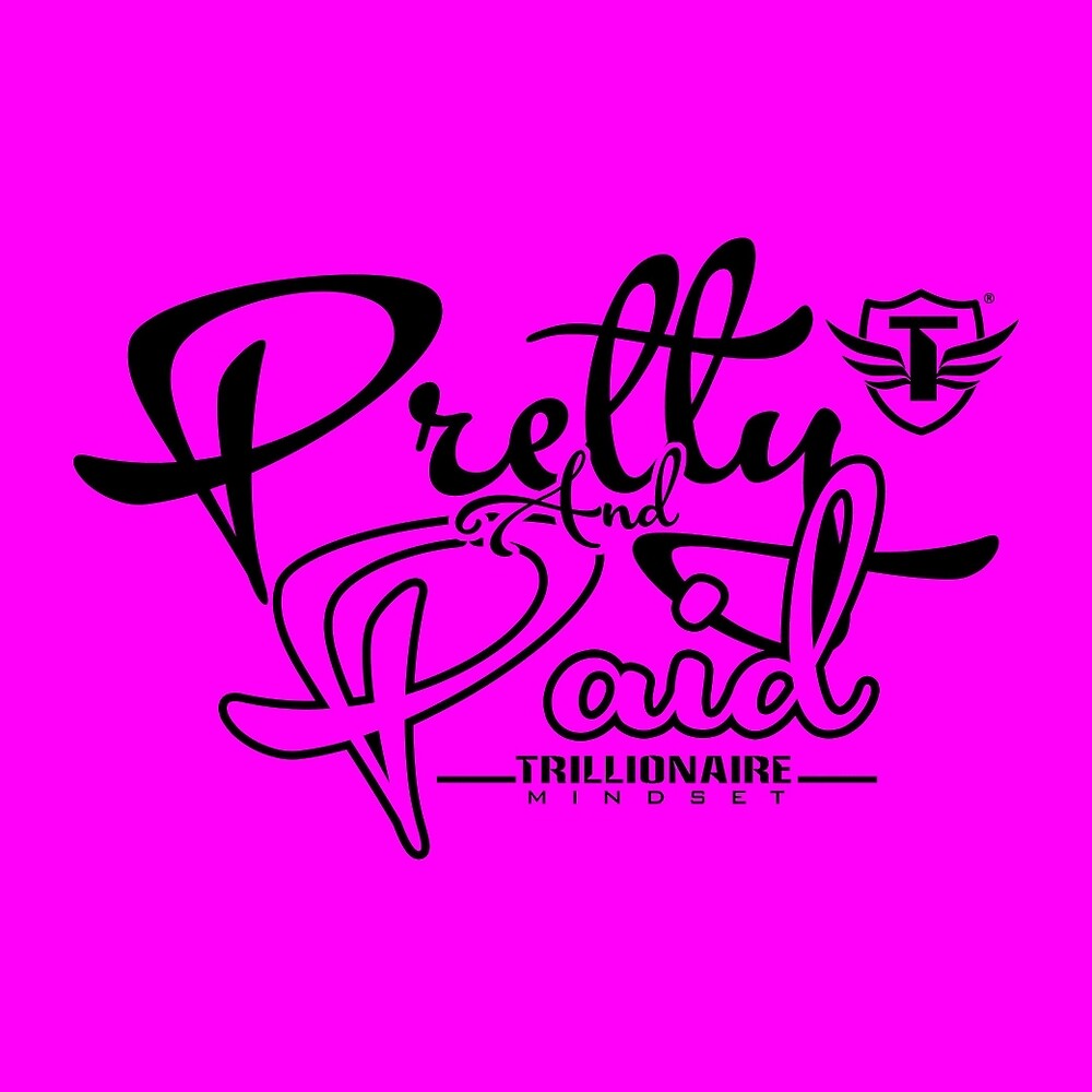 "Trillionaire Mindset™ Pretty And Paid " by KingMfMike | Redbubble