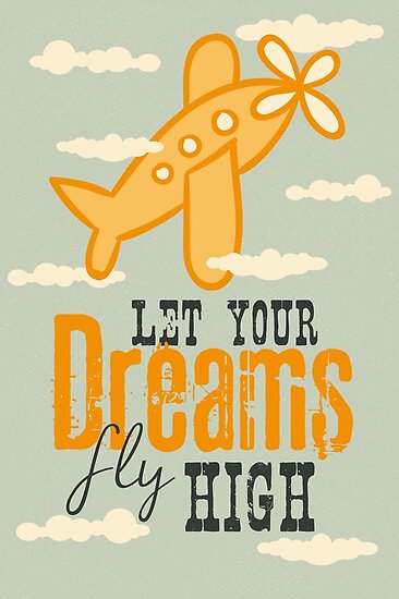 "Let your dreams fly high" Posters by nektarinchen | Redbubble