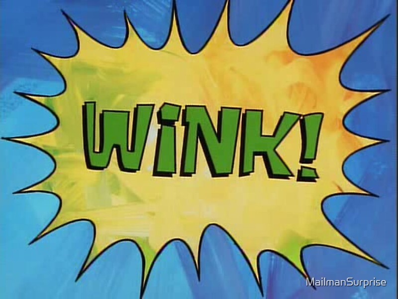 "WINK!" by MailmanSurprise | Redbubble