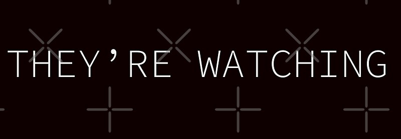 "They're watching" by Gavirlas | Redbubble