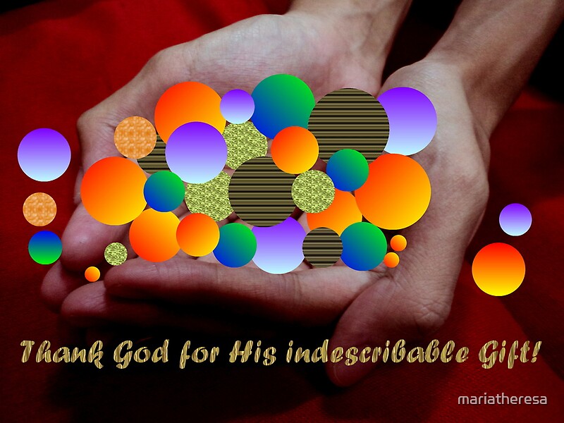 "Thanks be to God for His indescribable Gift...(card)" by mariatheresa ...