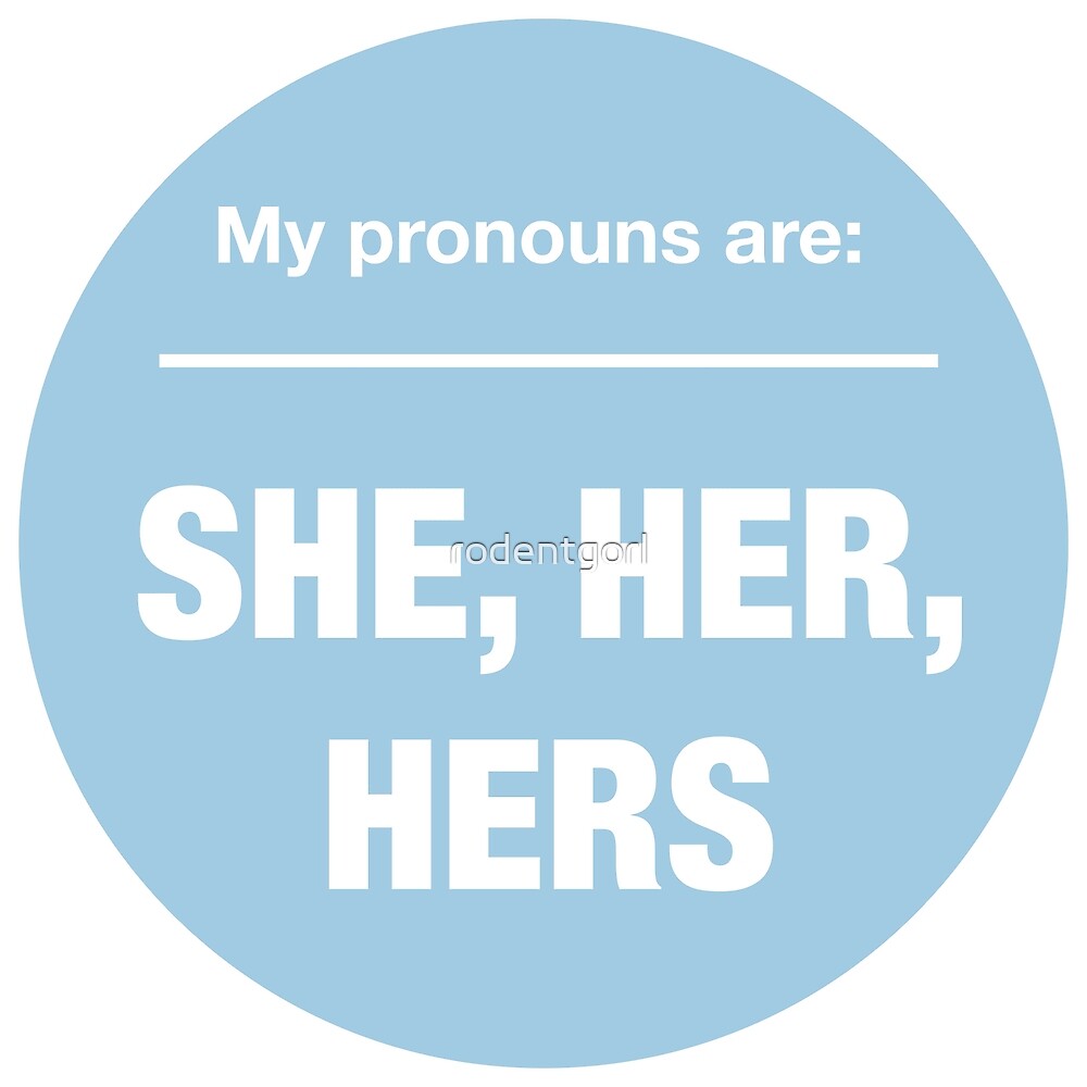 "My pronouns are: She, Her, Hers - Light Blue" by rodentgorl | Redbubble