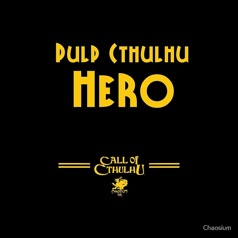 "Pulp Cthulhu Hero" by Chaosium | Redbubble