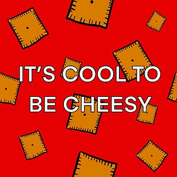 "Cheez it cheesy cracker it’s cool to be cheesy " Sticker for Sale by ...