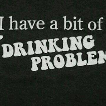 "drinking problem sticker " Sticker for Sale by jordanliv | Redbubble