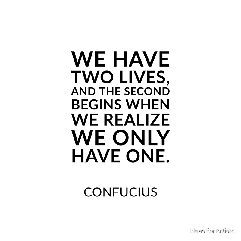 "Philosophical quotes about life “We have two lives, and the second ...
