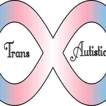"Autistic & Transgender Infinity Sign - trans pride, autism pride ...