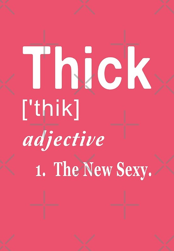 Thick Is The New Sexy Word Definition By NoBonesLife Redbubble thick-is-the-new-sexy-word-definition-by-noboneslife-redbubble