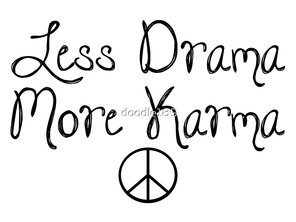"Less Drama, More Karma" by doodle189 | Redbubble