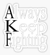 Always Keep Fighting: Stickers | Redbubble