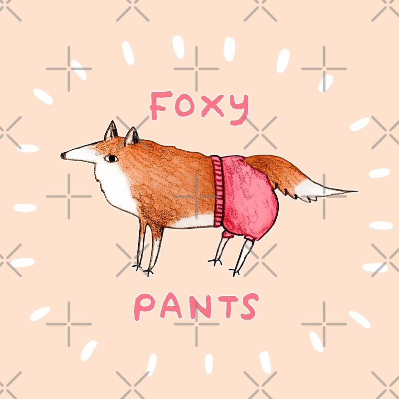 "Foxy Pants" by Sophie Corrigan | Redbubble