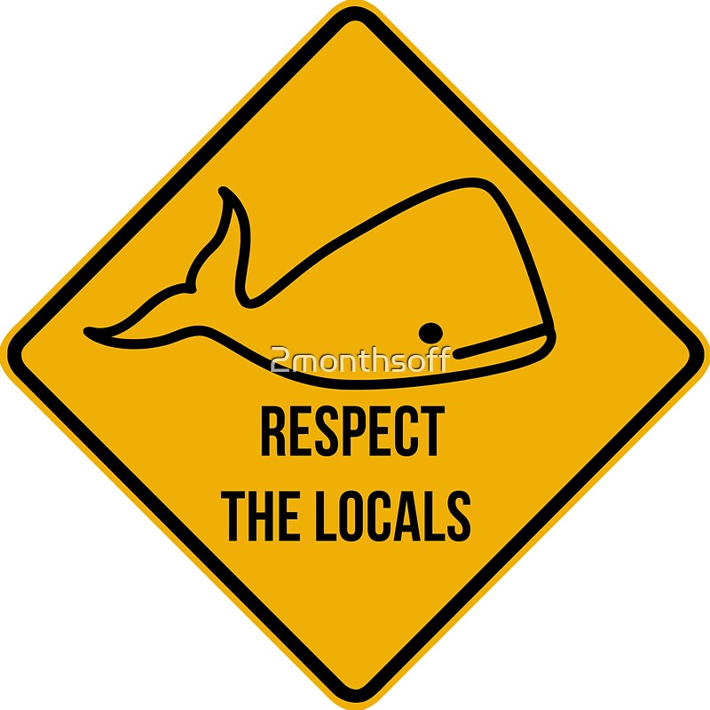 "Save the whales. Respect the locals caution sign." Stickers by ...