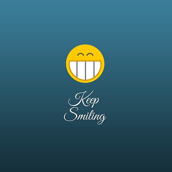 "Keep Smiling" Poster by shabzdesigns | Redbubble
