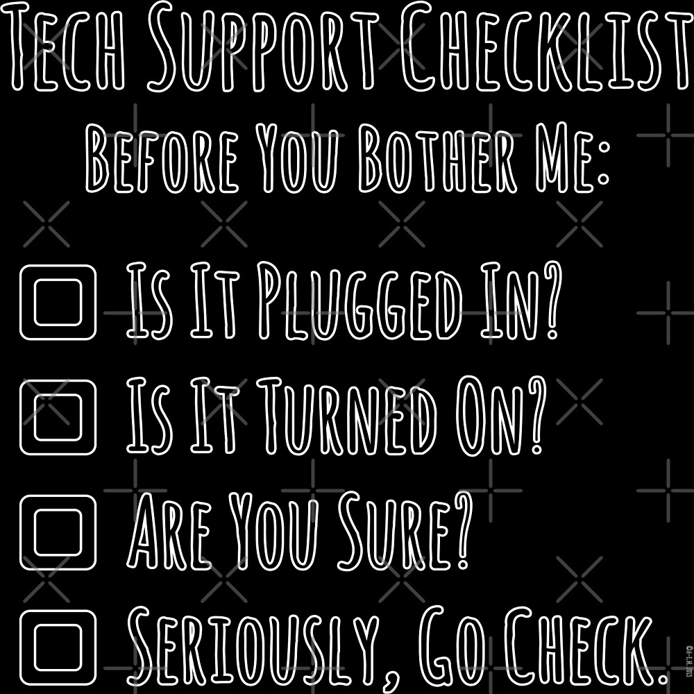 "Tech Support Checklist" by Amy-Elyse Neer | Redbubble