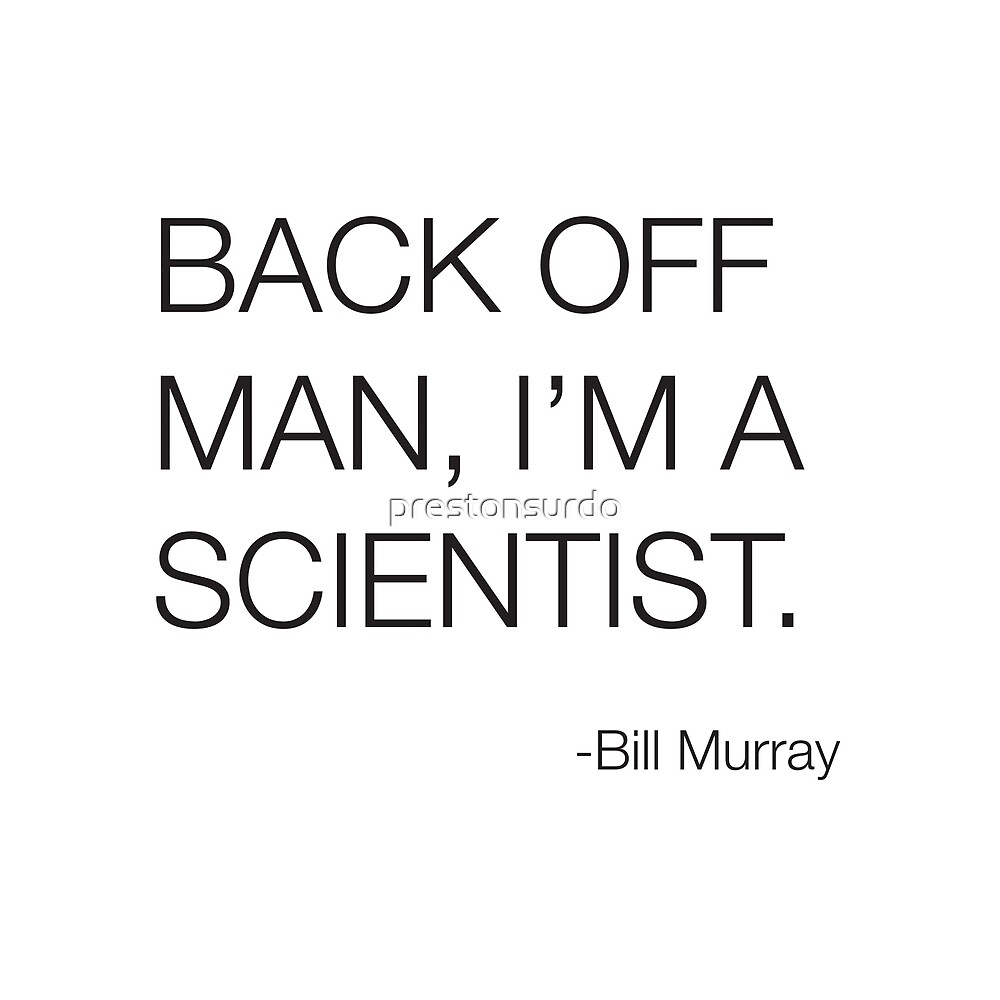 "Ghostbusters Bill Murray Quote" by prestonsurdo | Redbubble