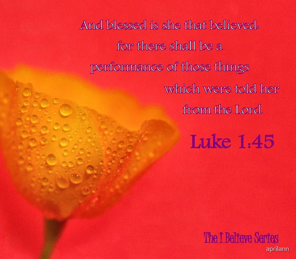"Luke 1:45 - Blessed is she that BELIEVED" by aprilann | Redbubble
