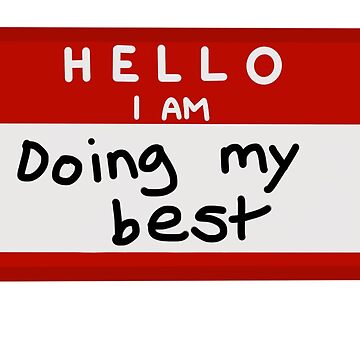 "Hello I am “doing my best”" Greeting Card for Sale by reagan164 ...