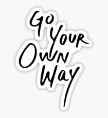 Go Your Own Way: Stickers | Redbubble